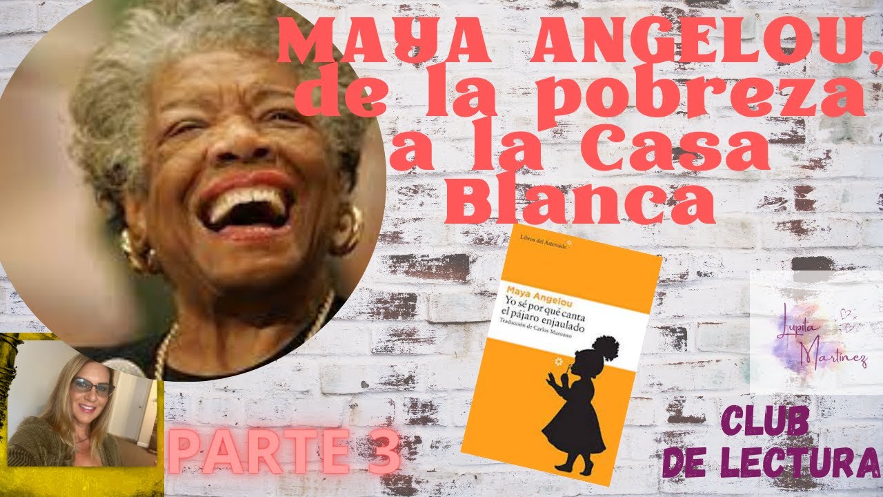De la pobreza a la Casa Blanca.... Maya Angelou - YouTube