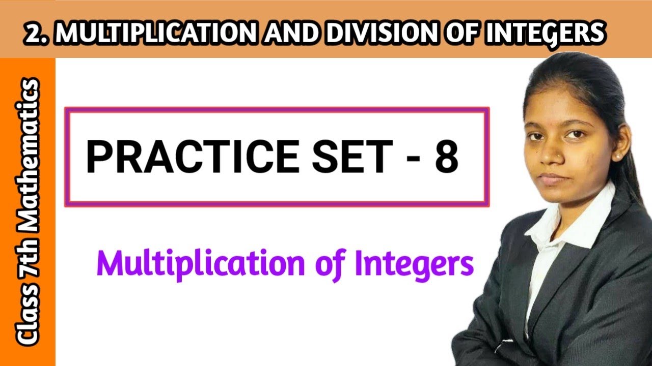 Multiplication And Division Of Integers Class 7 Practice Set 8 Solution Multiplication And Division Of Integers Class 7 Practice Set 8 Solution