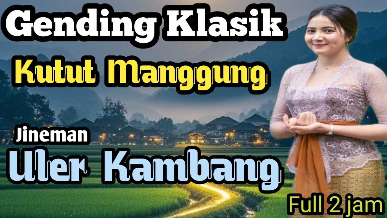 GENDING KLASIK || KUTUT MANGGUNG - JINEMAN ULER KAMBANG ~ MONGGO DI PUN ...