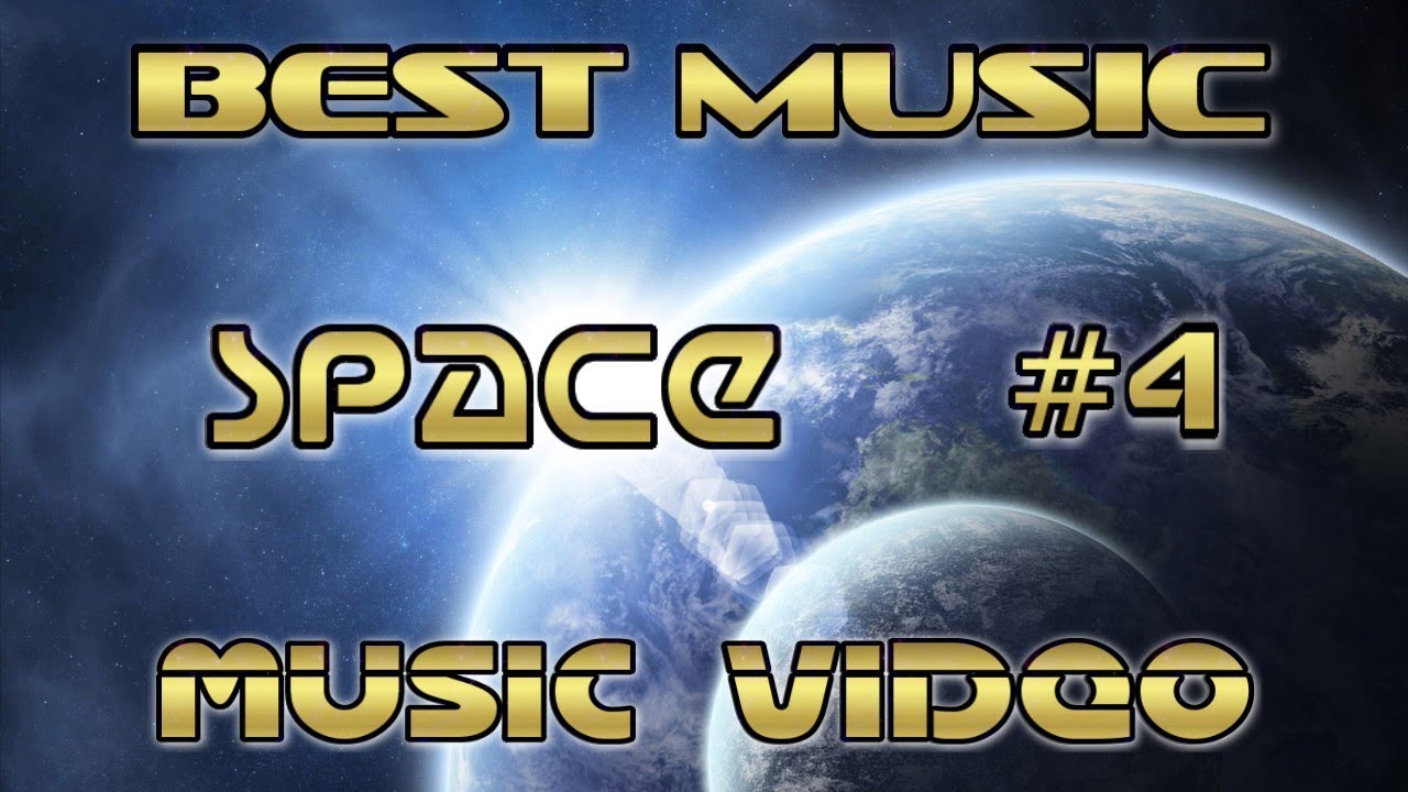 Best Music #4 Space. Music Video - YouTube
