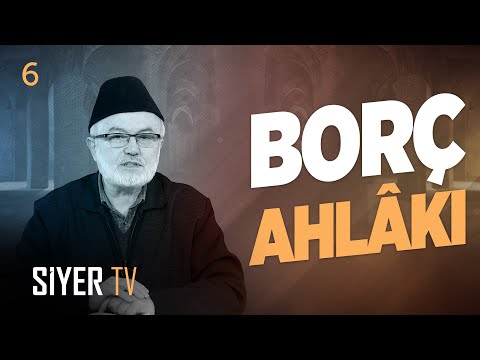 Borç Ahlakı | Şerafeddin Kalay - Muamelat Fıkhı 6. Bölüm