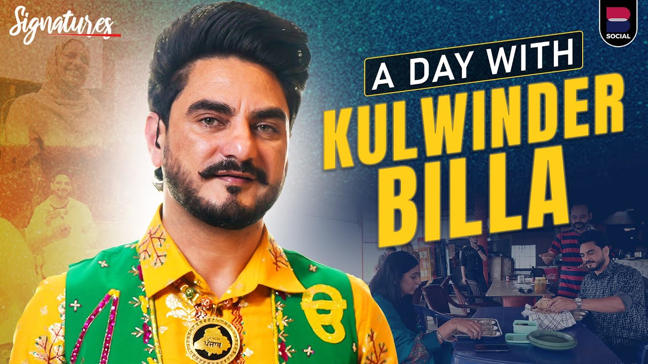 A Day With Kulwinder Billa l Signatures l Gurdeep Grewal l B Social ...