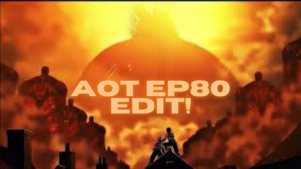 Attack on Titan Episode 80 Edit! - YouTube