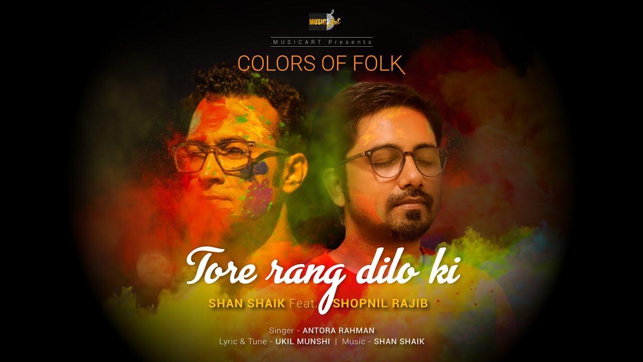Tore Rang Dilo Ki | Colors Of Folk | Season 1 | Shan Shaik X Shopnil ...