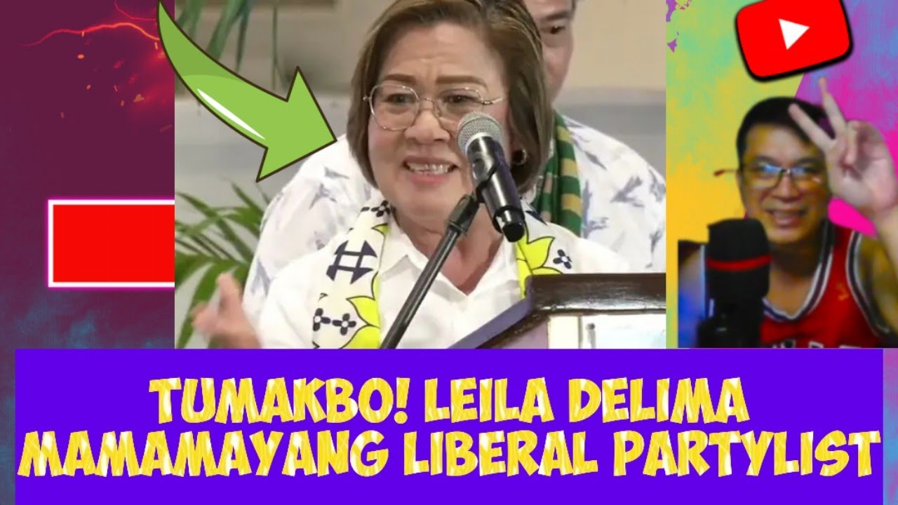 TUMAKBO! LEILA DELIMA SA KANYANG PARTY LIST MAMAMAYANG LIBERAL - YouTube