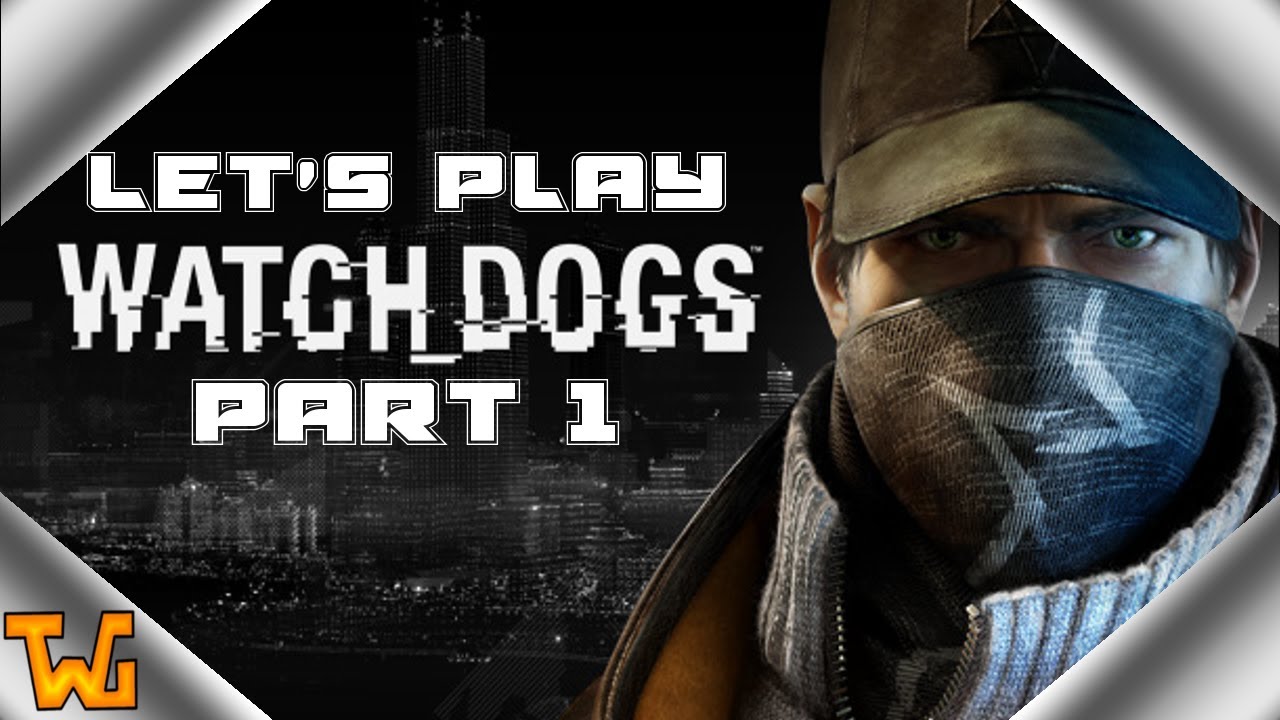 Let's Play Watch_Dogs - Part 1 - PC HD (#WatchDogs) - YouTube