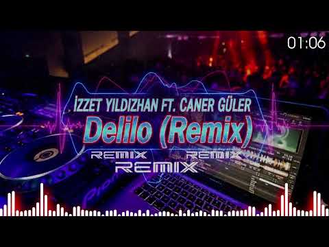 İzzet Yıldızhan FT. Caner Güler - Delilo Remix / Club Style HALAY