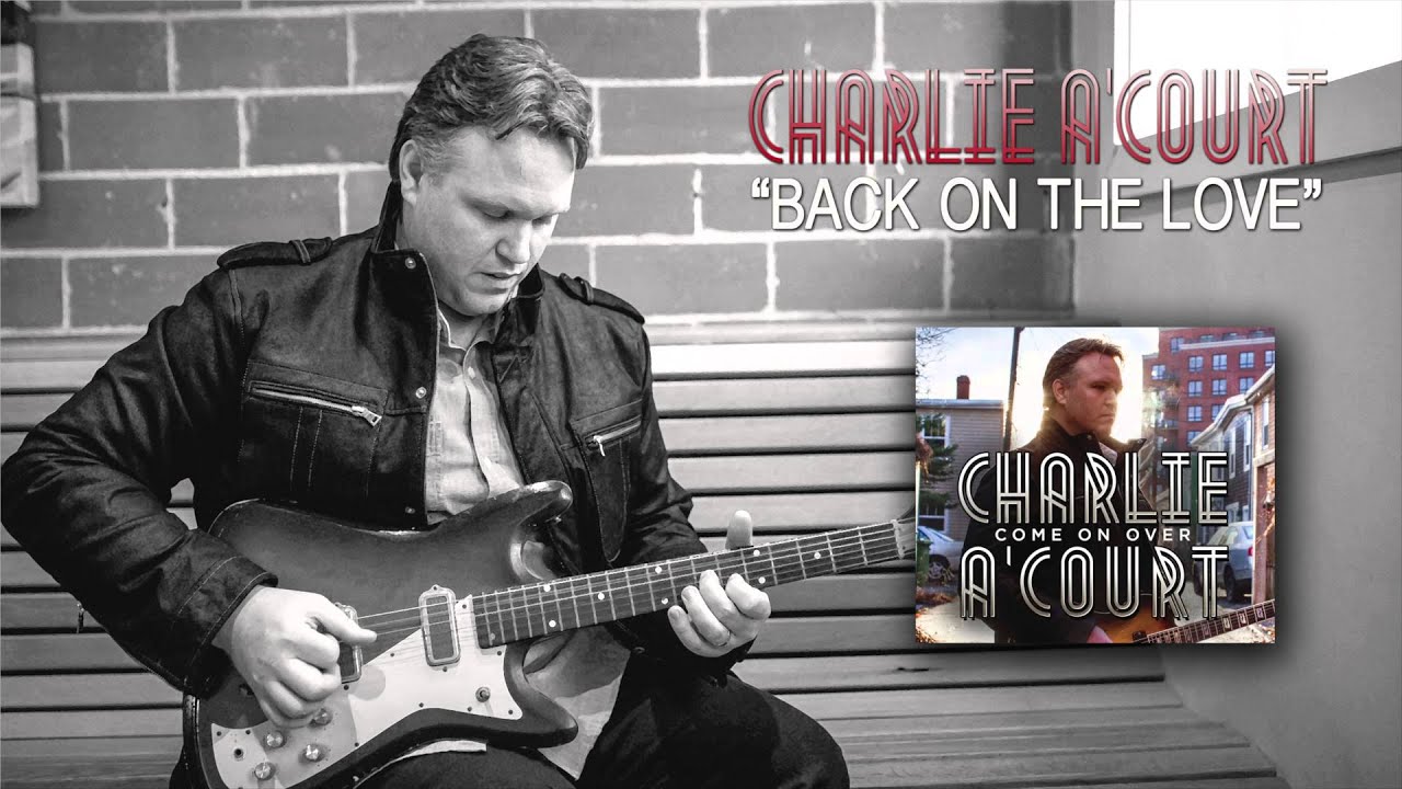 Back On The Love - Charlie A'Court (Official Audio) - YouTube