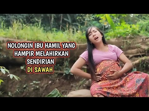 nolongin ibu hamil yang mau melahirkan sendirian - Film pendek hamil