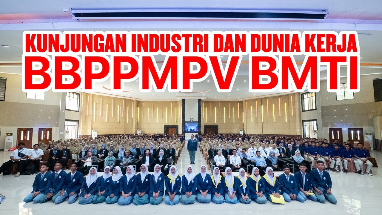 Kunjungan Industri dan Dunia Kerja, BBPPMPV BMTI - YouTube