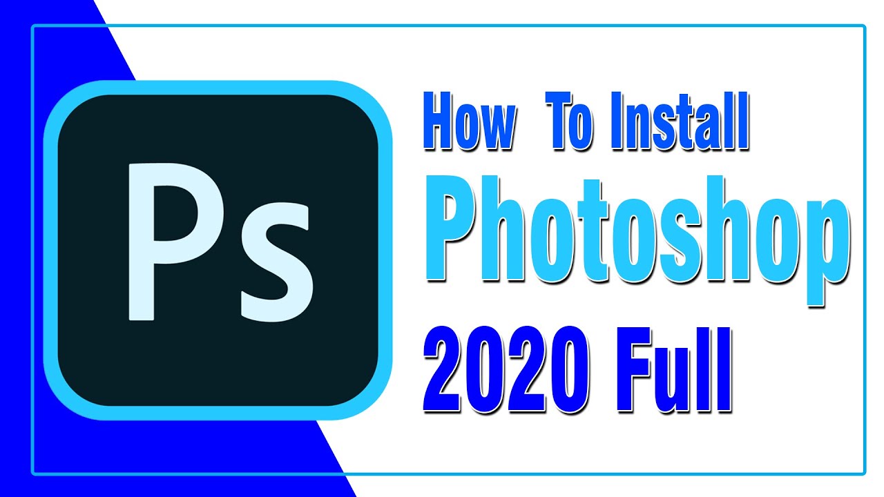 How to install Photoshop 2020 Full/របៀបដំឡើង Photoshop 2020 - YouTube