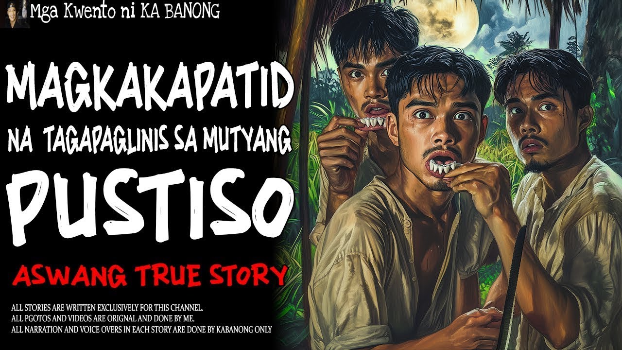 MAGKAKAPATID NA TAGAPAGLINIS SA MUTYANG PUSTISO Kwentong Aswang True ...