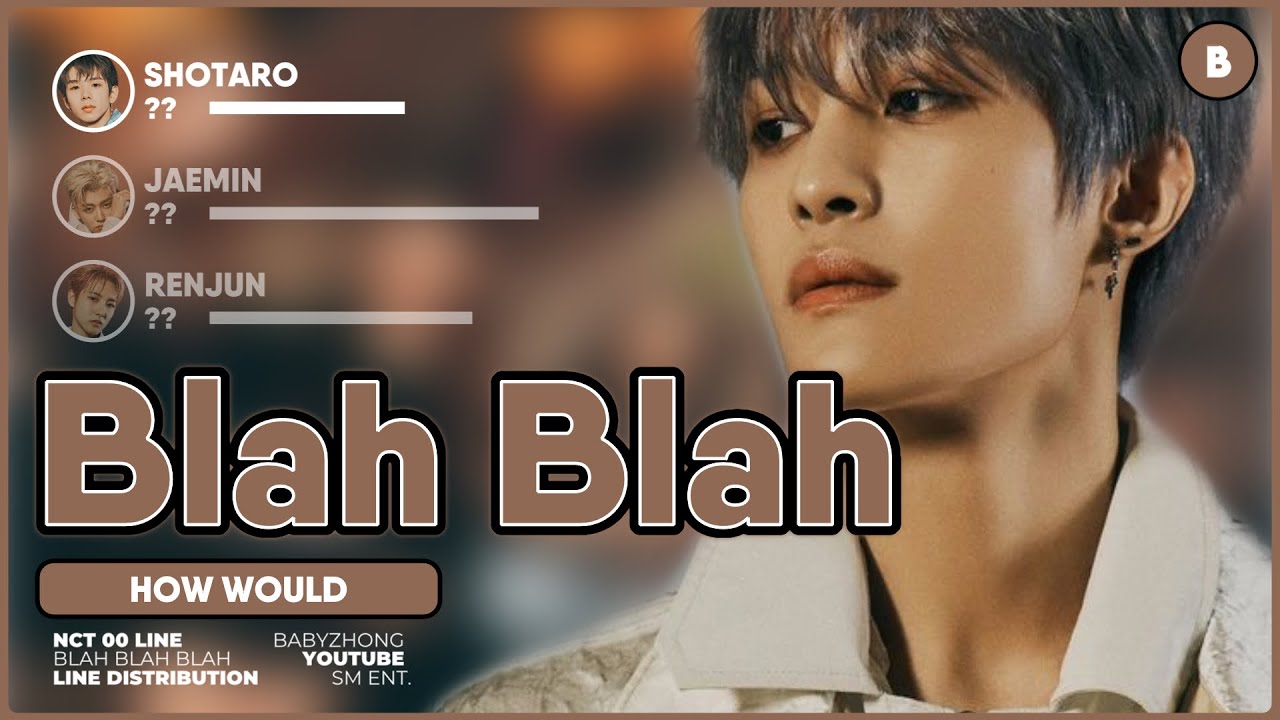[Request #9] How Would NCT 00 LINE sing Blah Blah Blah by ITZY? - YouTube