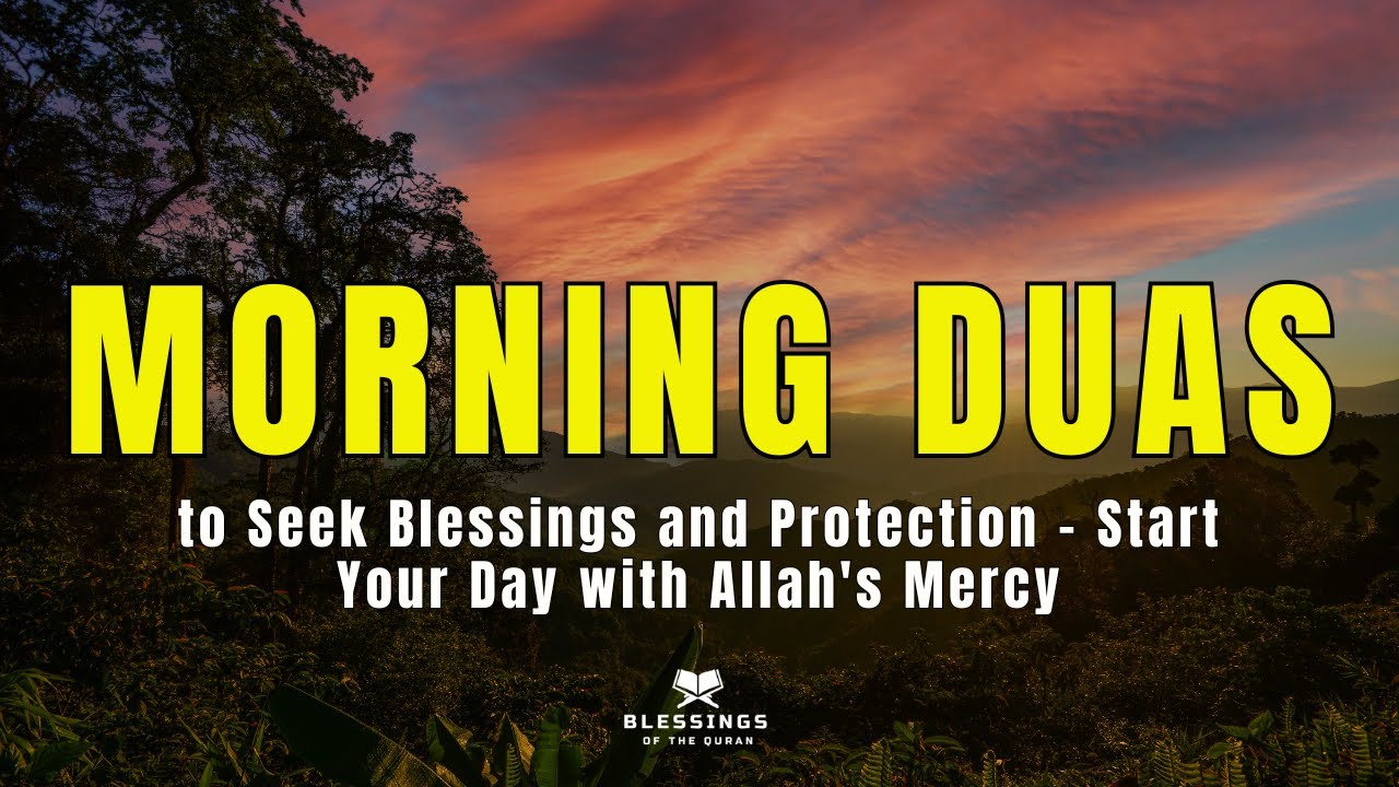 Morning Duas to Seek Blessings and Protection | Start Your Day with ...