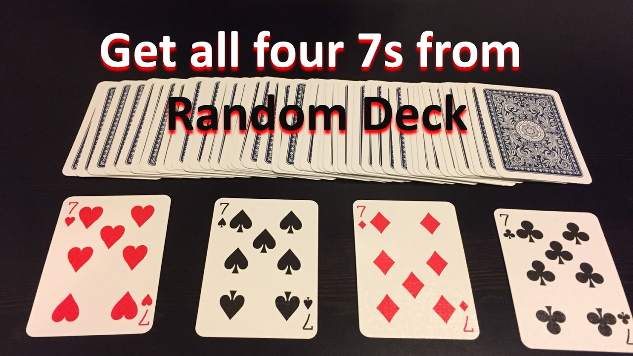 Get all four 7s from Random Deck - Card Magic - YouTube