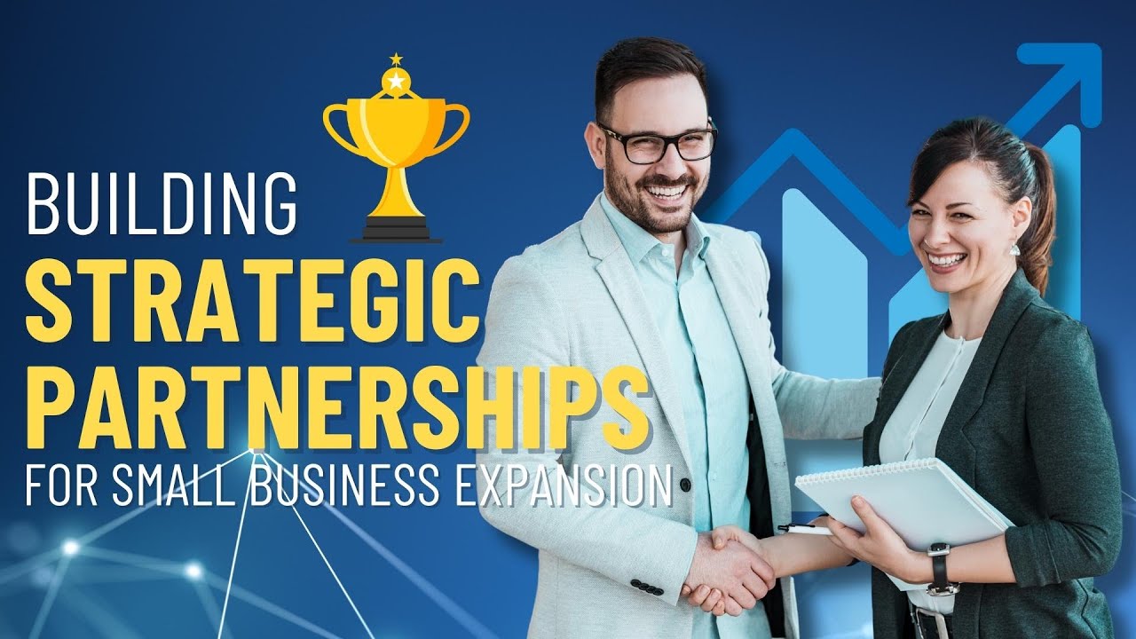 Building Strategic Partnerships for Small Business Expansion - YouTube