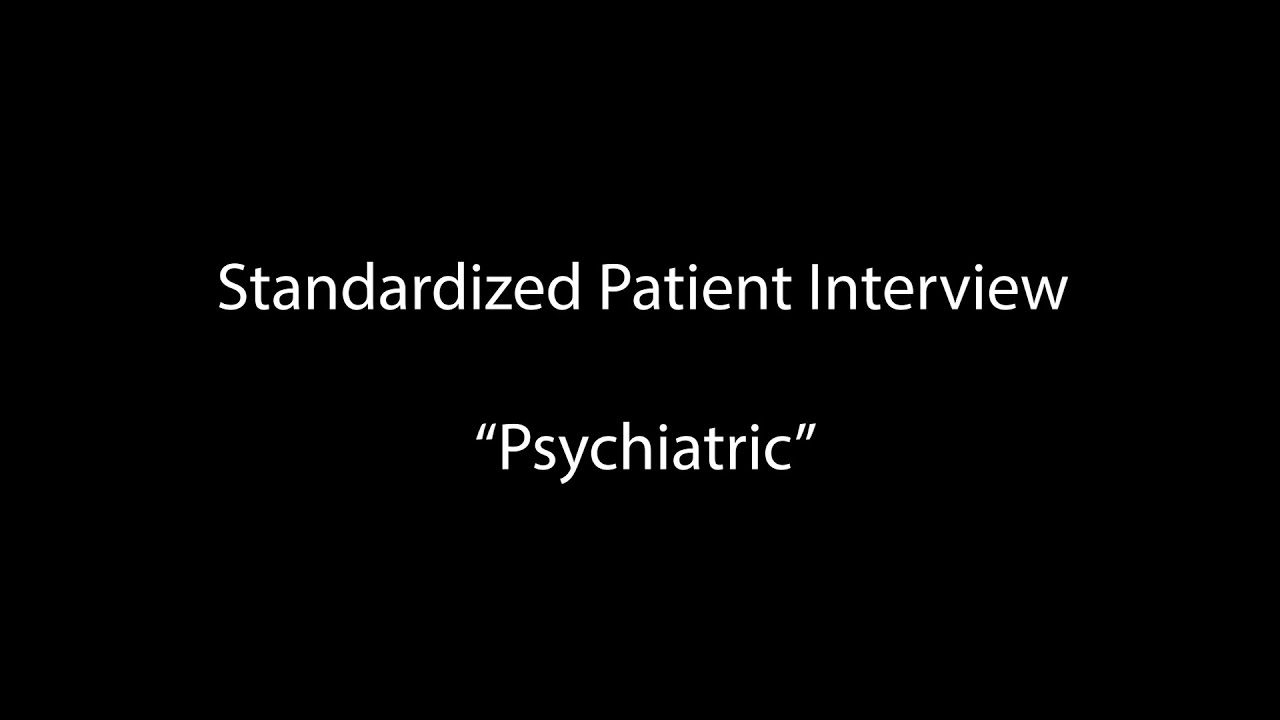 Standardized Patient Interview - Psychiatric - YouTube