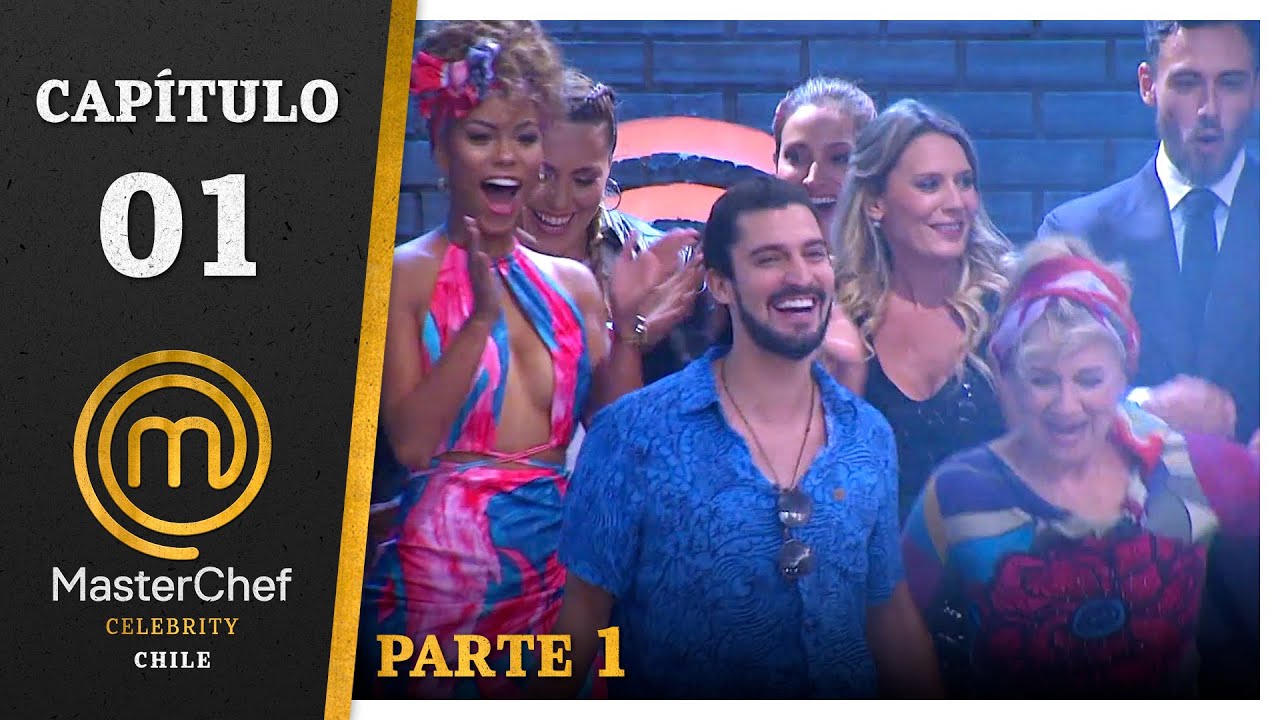MASTERCHEF CELEBRITY CHILE | CAPÍTULO 1 | PARTE 1 | TEMPORADA 1 - YouTube