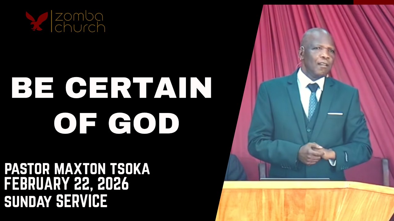 Pastor Maxton Tsoka [ Be Certain Of God ] Sunday Service 22/02/2026 ...