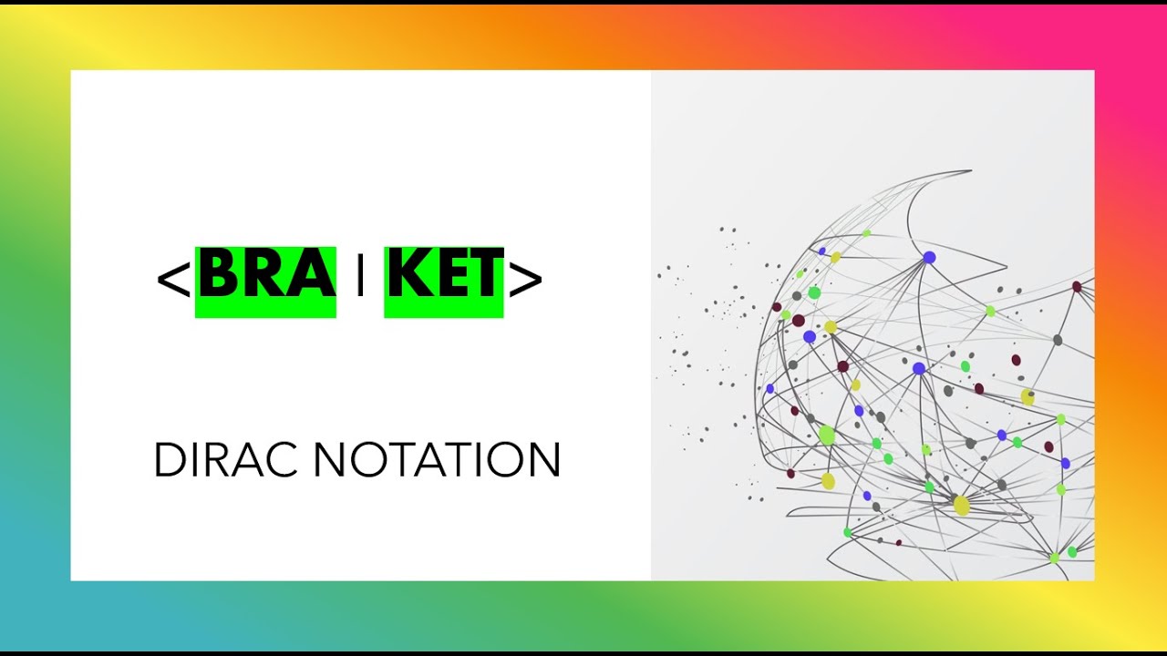 MEAN DIRAC NOTATION, WHAT IS DIRAC NOTATION, DIRAC, BRA AND KET, WHAT ...
