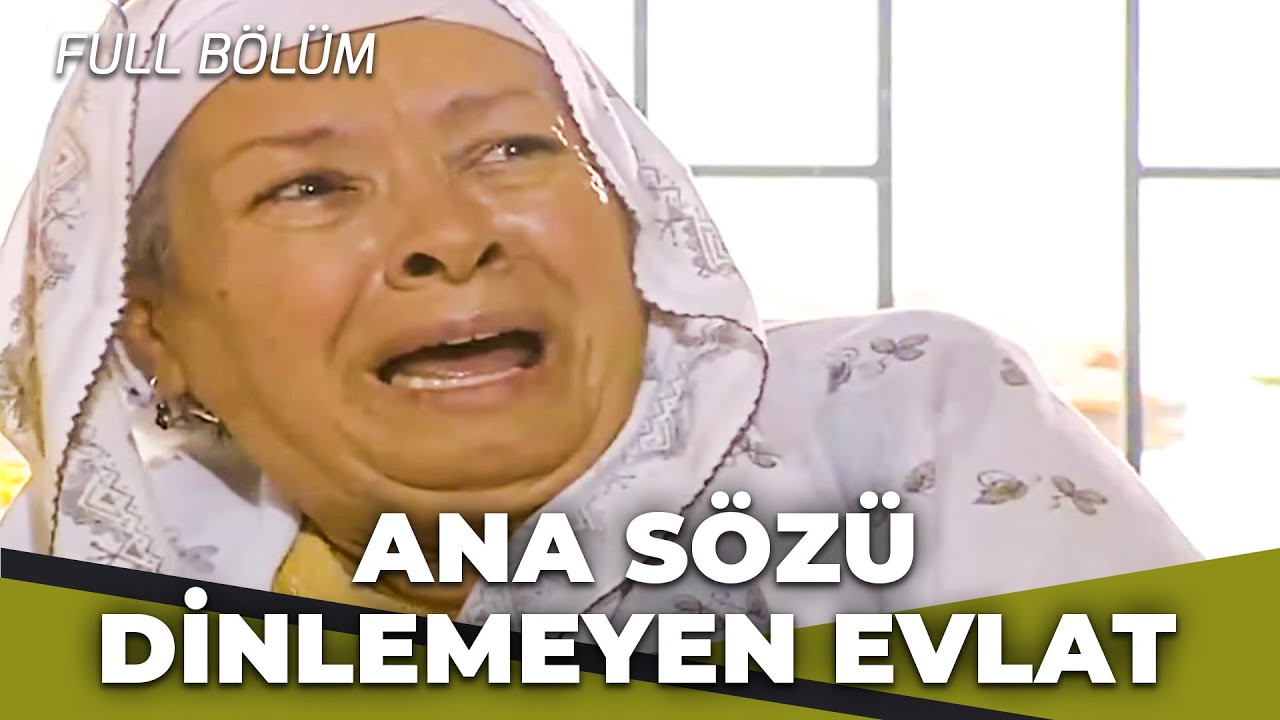 Ana Sözü Dinlemeyen Evlat - Kalp Gözü Filmi - YouTube