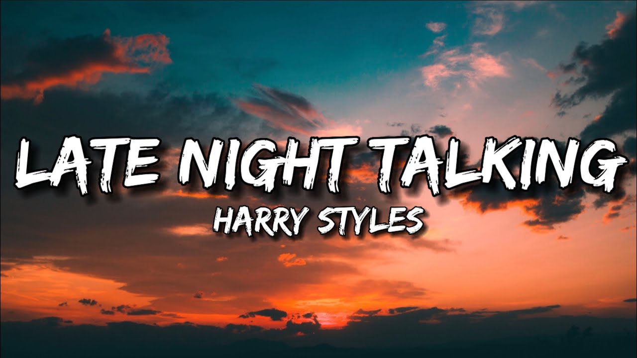 Harry Styles - Late Night Talking (Lyrics) - YouTube