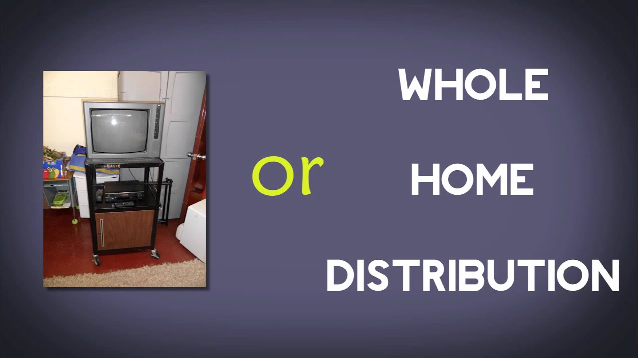 What is Whole Home Distribution? - YouTube