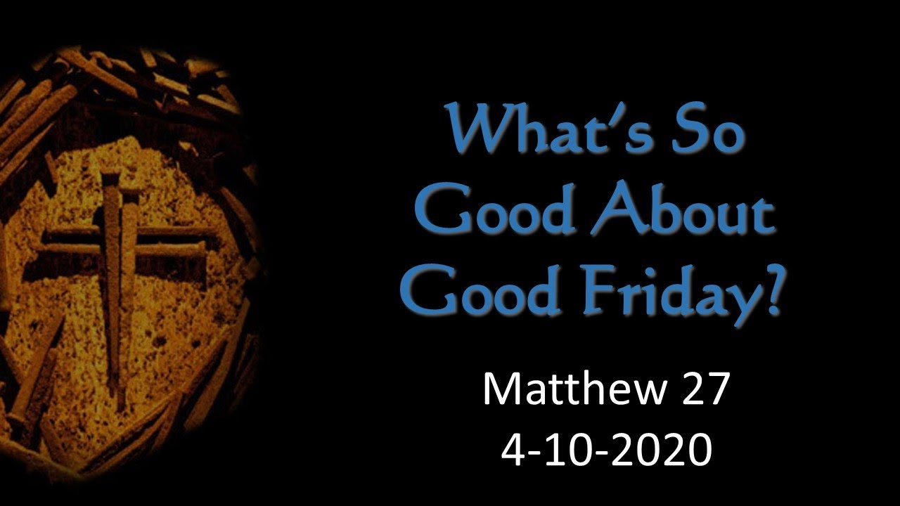 What Is So Good About Good Friday YouTube what-is-so-good-about-good-friday-youtube