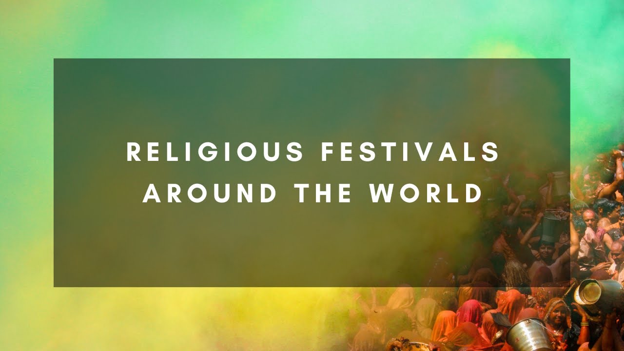 Religious Festivals Around the World: A Global Celebration of Faith and ...