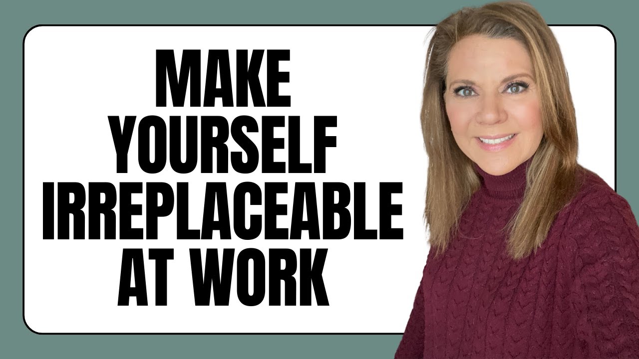 How to be Irreplaceable at Work | 3 Powerful Strategies to Become ...
