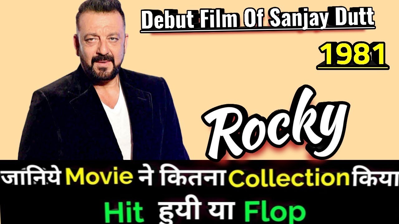 Sanjay Dutt ROCKY 1981 Bollywood Movie Lifetime WorldWide Box Office ...