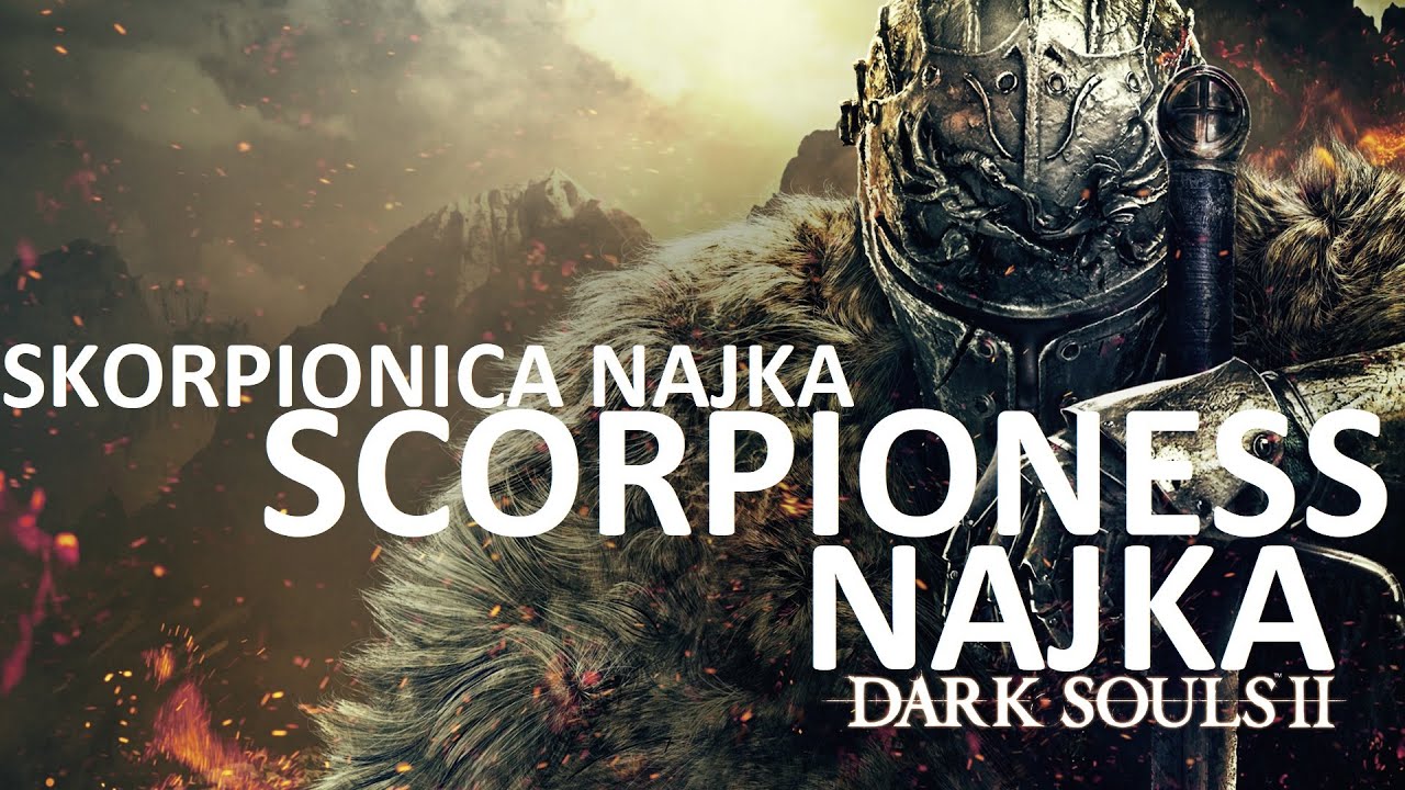 SCORPIONESS NAJKA (Skorpionica Najka) - DARK SOULS™ II: Scholar of the ...