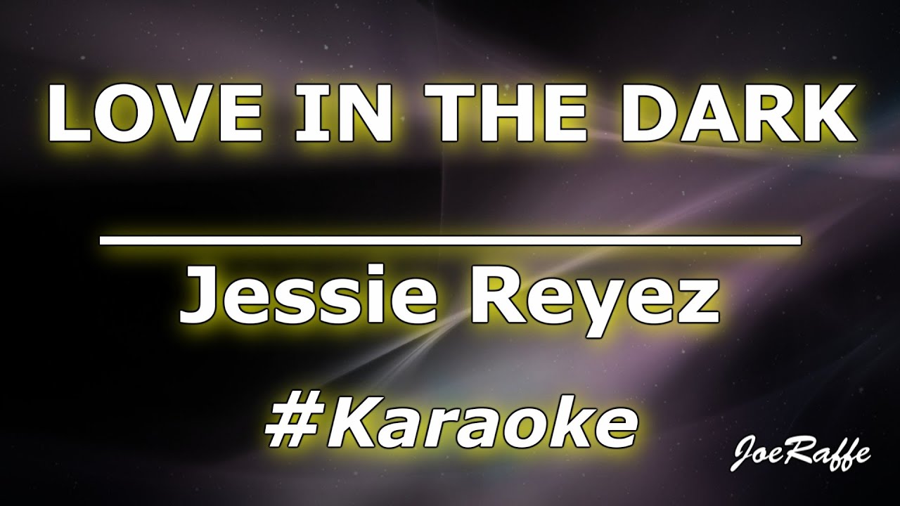 Jessie Reyez - LOVE IN THE DARK (Karaoke) - YouTube