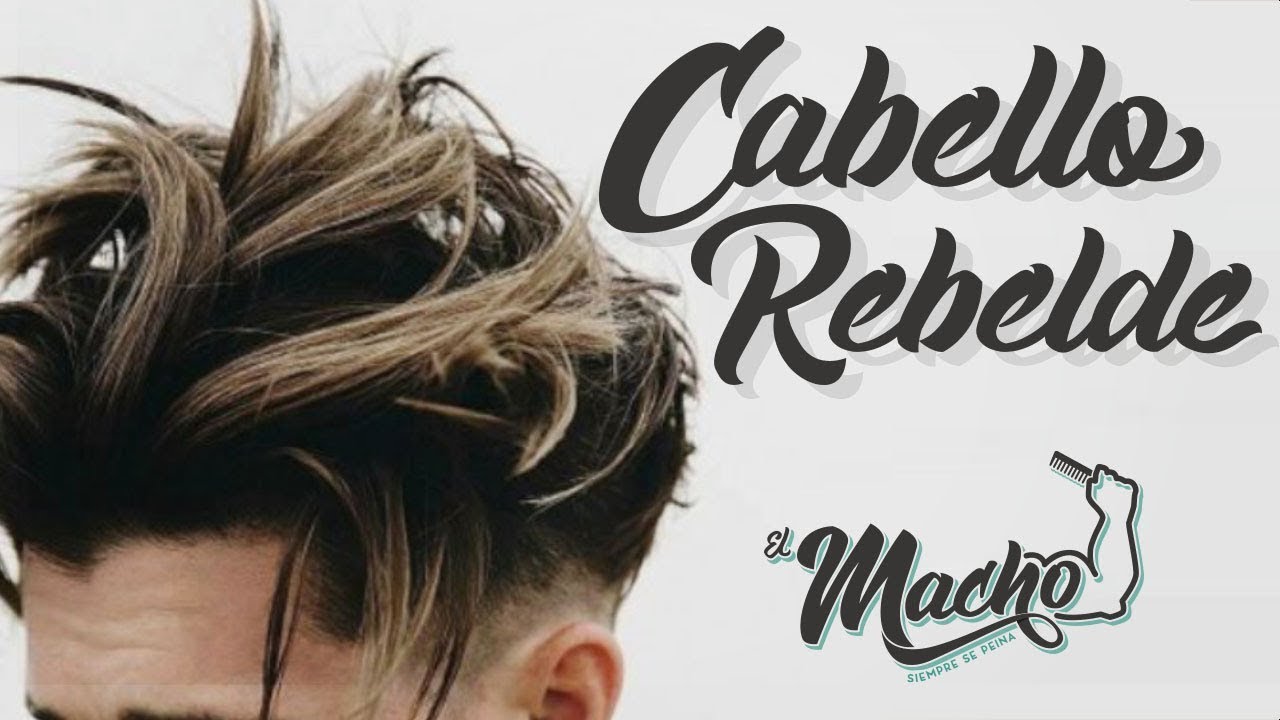 Soluciones fáciles para Cabello Rebelde | Pelo rebelde 2018 | El macho ...