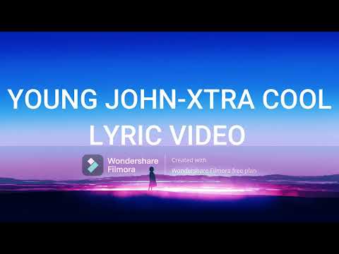 Xtra Cool-Young John (Lyric Video) - YouTube