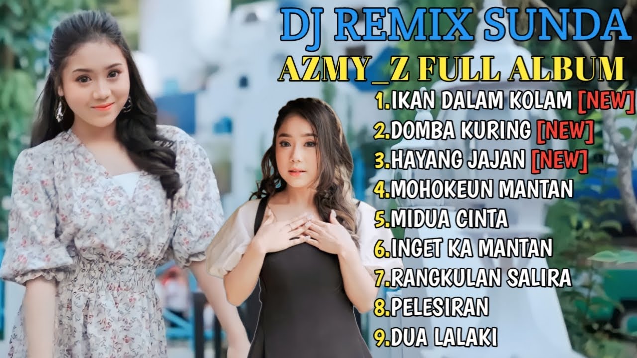 DJ SUNDA FULL BASS TERBARU - AZMY Z FULL ALBUM TERBARU PALING ENAK ...