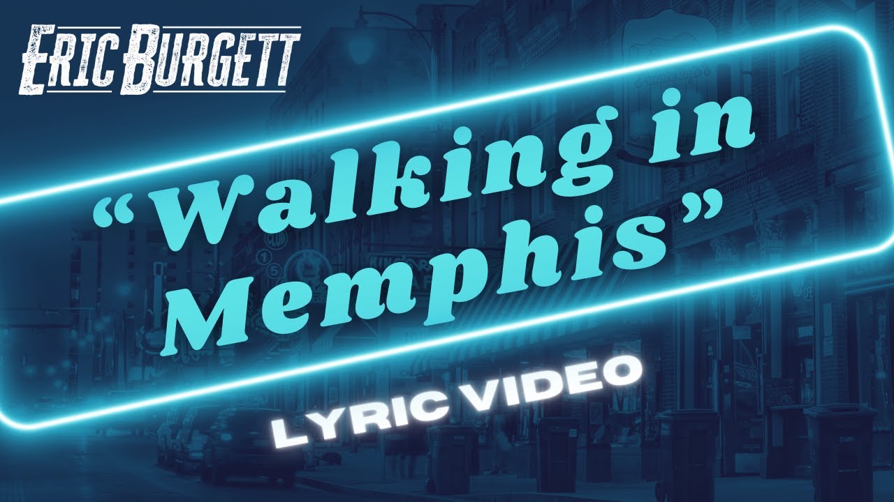 Eric Burgett - "Walking in Memphis" (Official Lyric Video) - YouTube