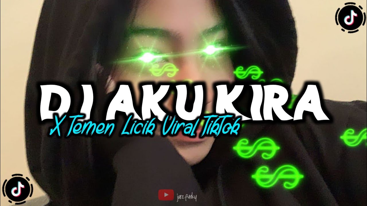 DJ AKU KIRA x TEMEN LICIK x DASAR LO ANJAY KANEE - YouTube