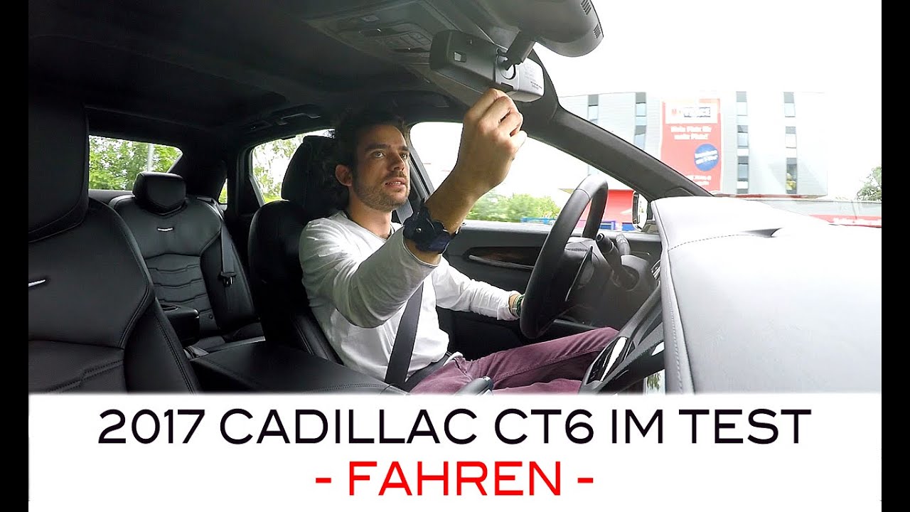 2017 Cadillac CT6 Limousine (417 PS) im Fahrbericht (3/3: FAHREN) - YouTube