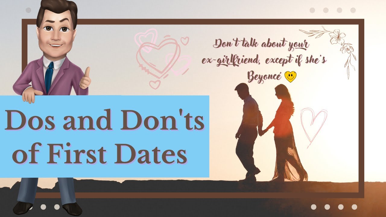 The Ultimate Guide To First Dates Dos And Donts Youtube