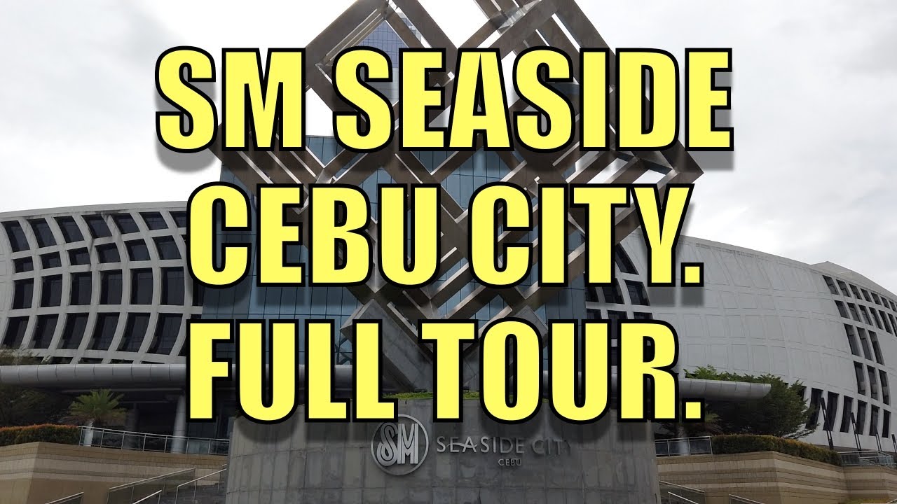 FULL TOUR, SM Seaside City Cebu, Philippines. - YouTube
