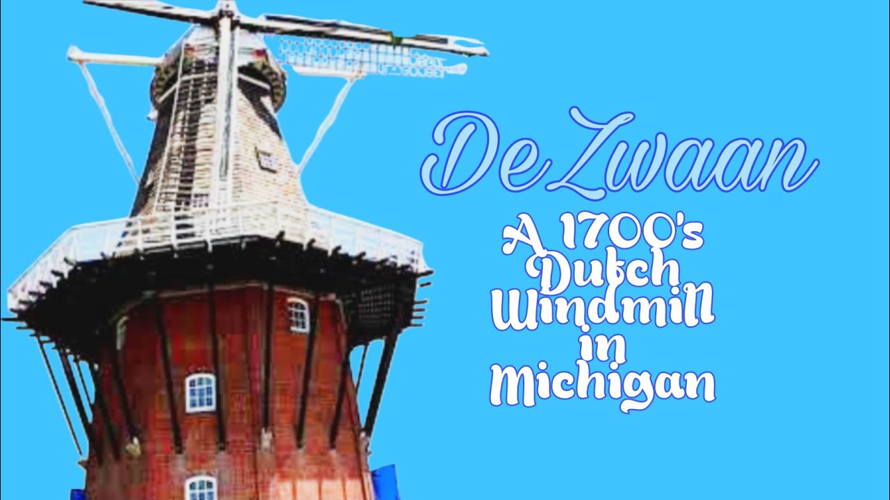 A 1700's Dutch Windmill In Michigan - YouTube