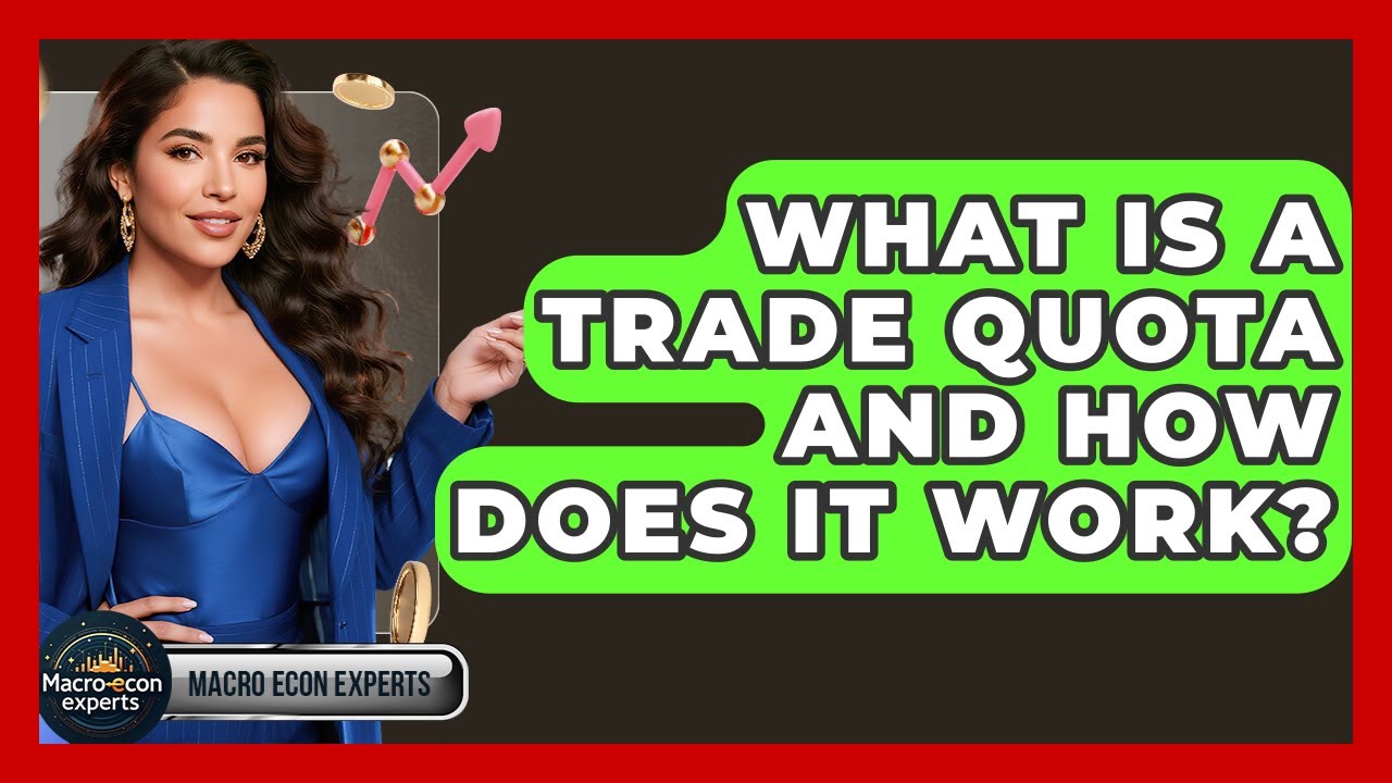 What Is A Trade Quota And How Does It Work? - Macroecon Experts - YouTube