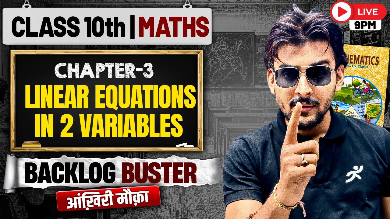 Backlog Buster: Linear Equations in Two Variables || Class 10 Maths ...