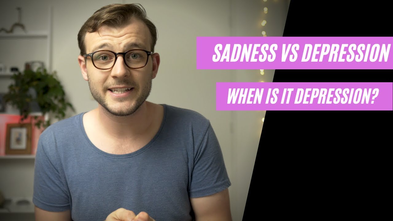 Sadness VS Depression. What's The Difference? - YouTube
