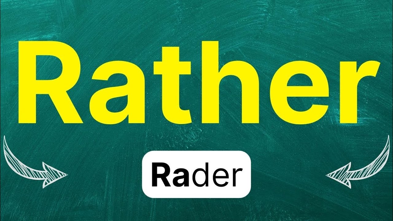 Cómo pronunciar: "Rather" "Bastante" "Más bien" "Preferiblemente" en ...