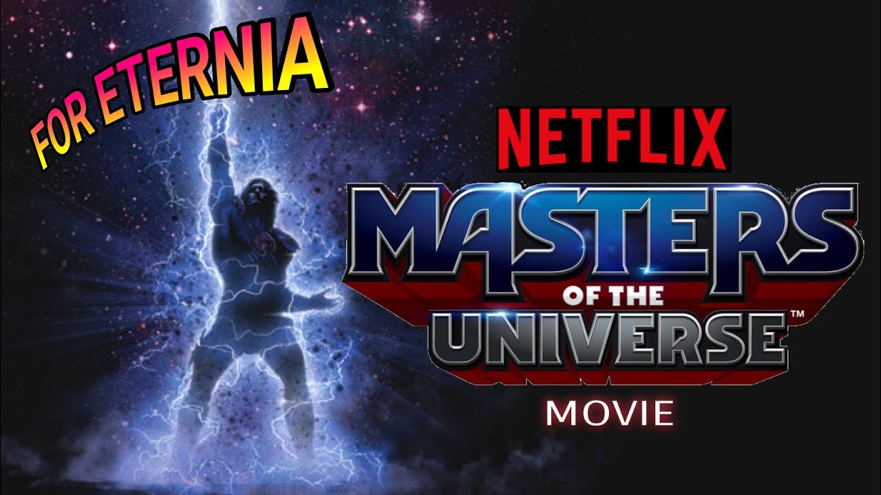 NEWS: Is the Netflix ”Masters of the Universe” Live-Action Film finally ...