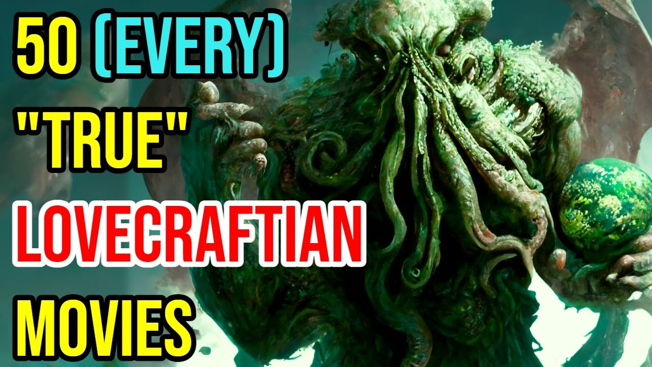 Every Terrifying (50) True Lovecraftian Movie Adaptations - Explored ...