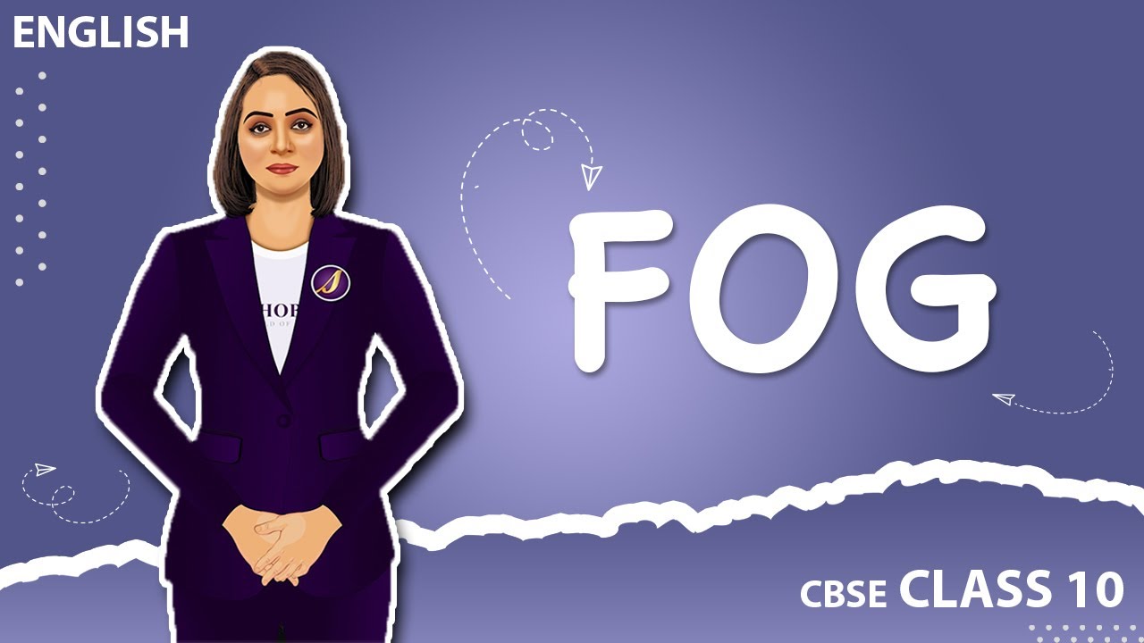 Fog | Class 10 English CBSE | NCERT Syllabus 2023-24 | Animated ...