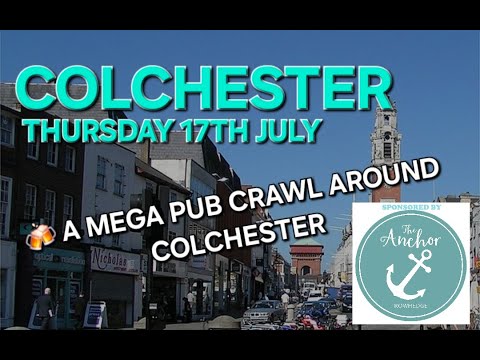 A Mega Pub Crawl Around Colchester (Essex) (Sponsored By The Anchor at ...